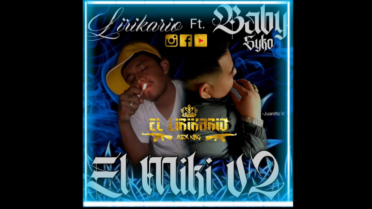 El Miki V2 El Lirikario (Ft. Baby Syko) - YouTube
