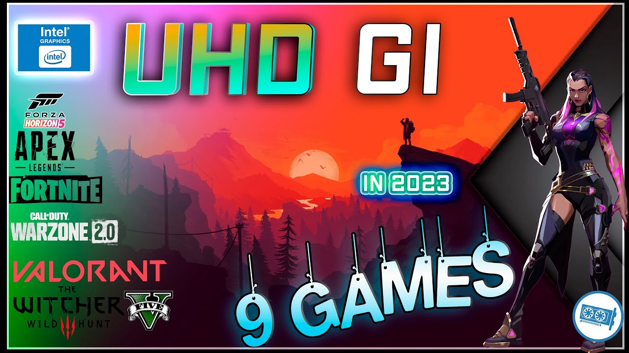 *INTEL UHD Graphics G1 in 9 GAMES | 2023 - YouTube