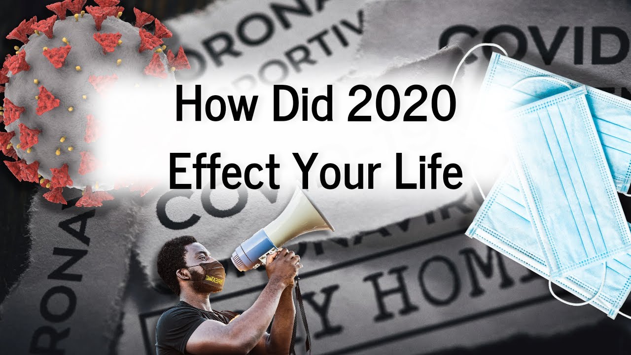 How did 2020 effect you? - YouTube