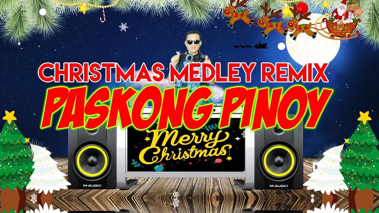 Paskong Pinoy Nonstop Medley Bomb Remix Tagalog Christmas song ...
