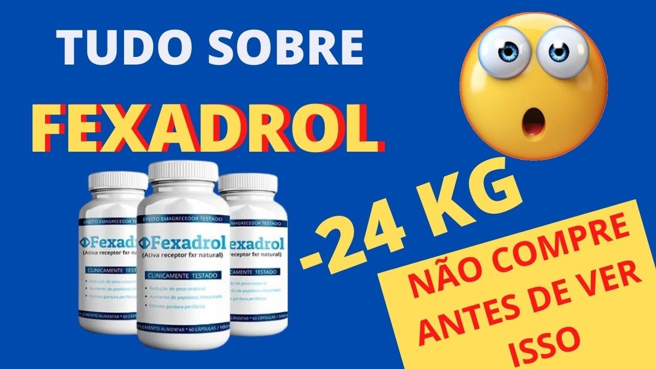 Fexadrol Funciona? Fexadrol como usar?. Fexadrol é bom? Fexadrol Onde ...
