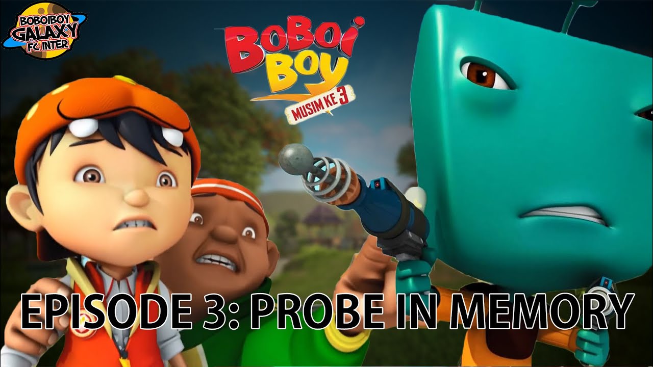 (Vietsub) BoBoiBoy Season 3 Episode 3 - Probe in Memory - YouTube