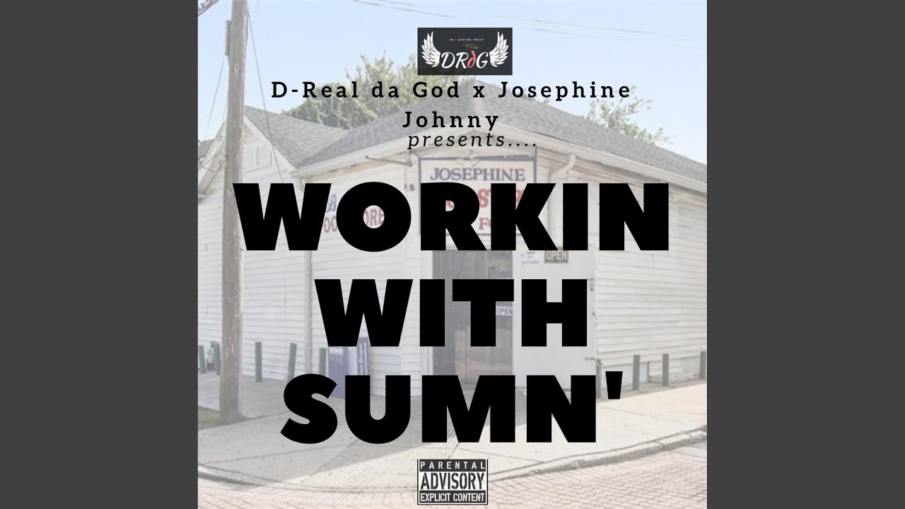 Workin' With Sumn' (feat. Josephine Johnny) - YouTube