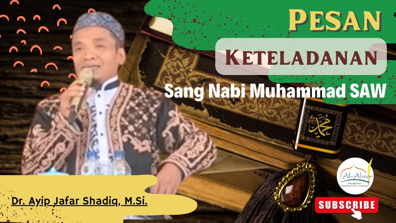Pesan Keteladanan Sang Nabi SAW || Ust Dr. Ayip Jafar Shadiq, M.Si ...