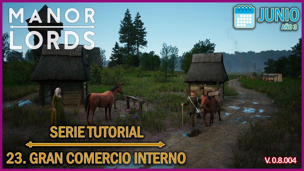 MANOR LORDS - Serie tutorial -#23 GRAN COMERCIO INTERNO (Como ...