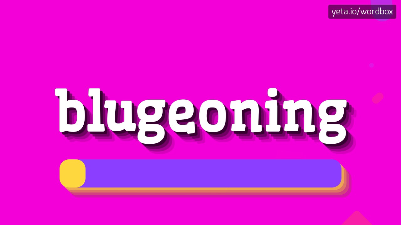 BLUGEONING - HOW TO PRONOUNCE IT!? - YouTube