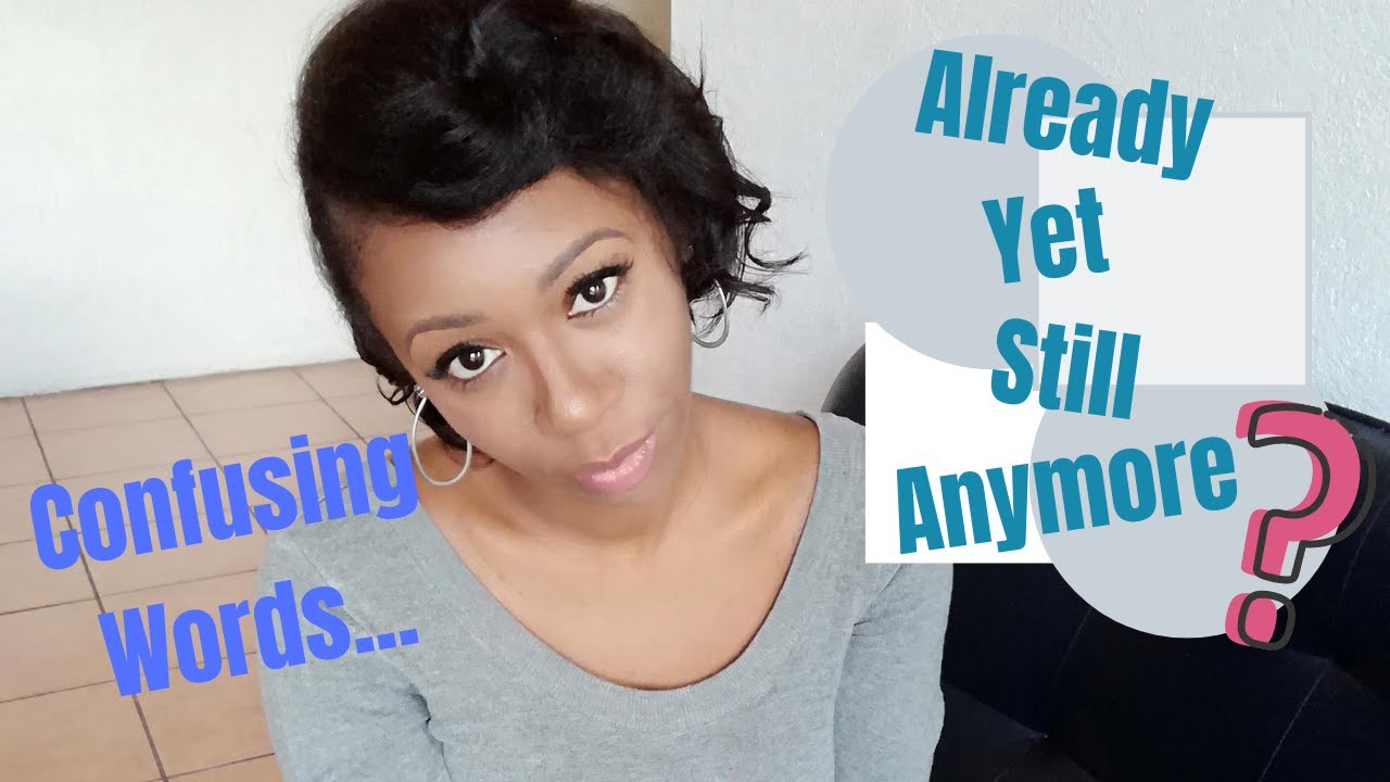 How to use 'Already, Yet, Still, Anymore' - YouTube