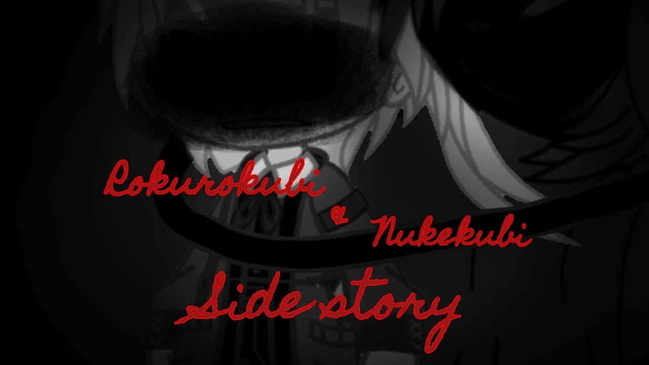 Side story || Rokurokubi & Nukekubi || Phim ngắn Gacha Club - YouTube