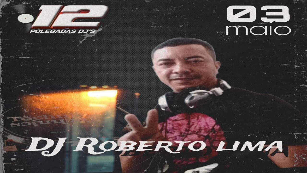 Programa 12 POLEGADAS DJS ,Convidado especial DJ ROBERTO LIMA - YouTube