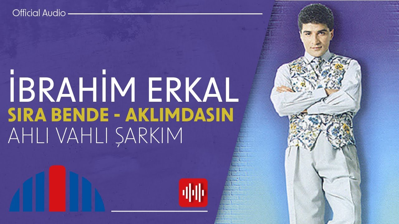 İbrahim Erkal - Ahlı Vahlı Şarkım (Official Audio) - YouTube