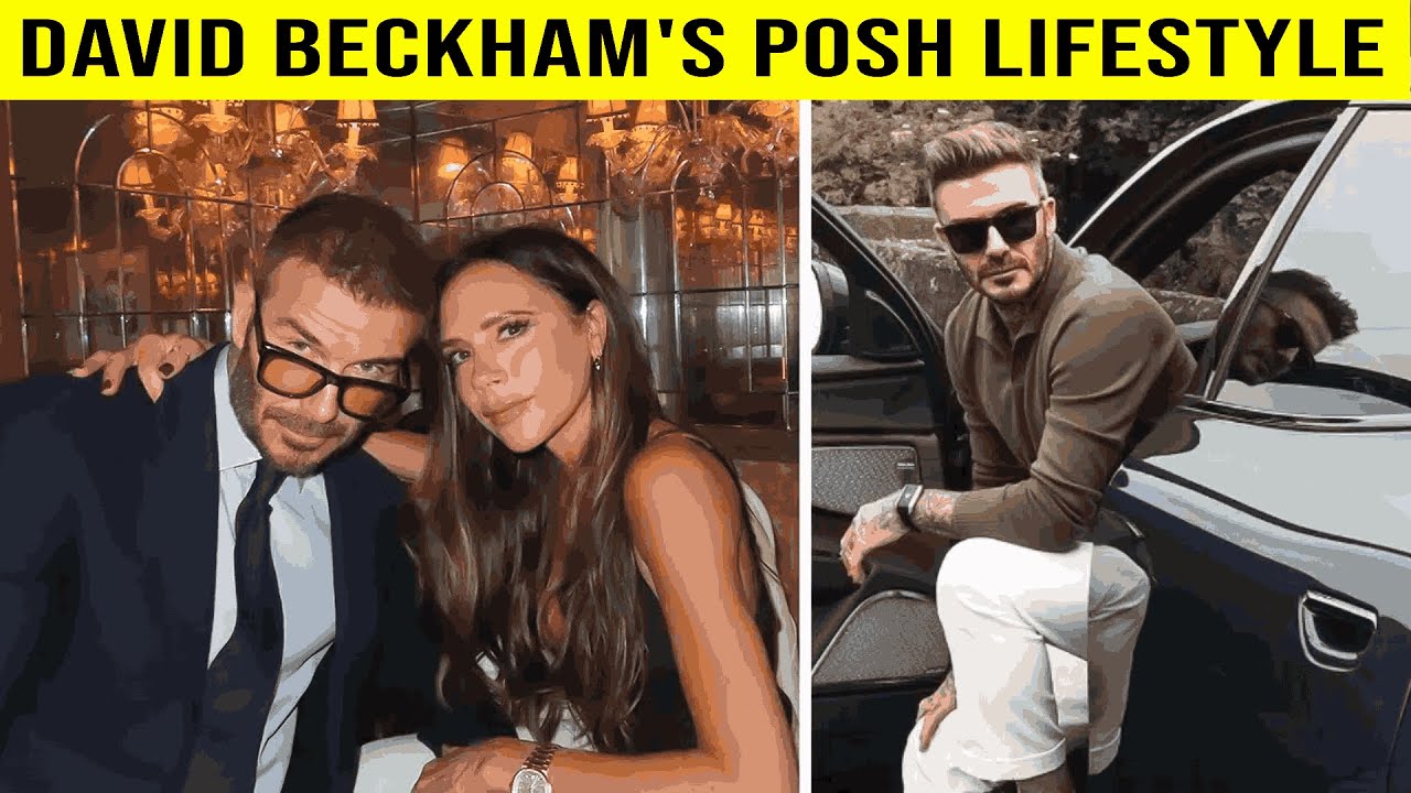 David Beckham’s Posh Lifestyle - YouTube