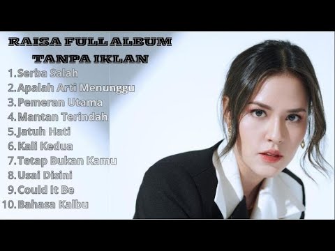 RAISA FULL ALBUM TANPA IKLAN - YouTube