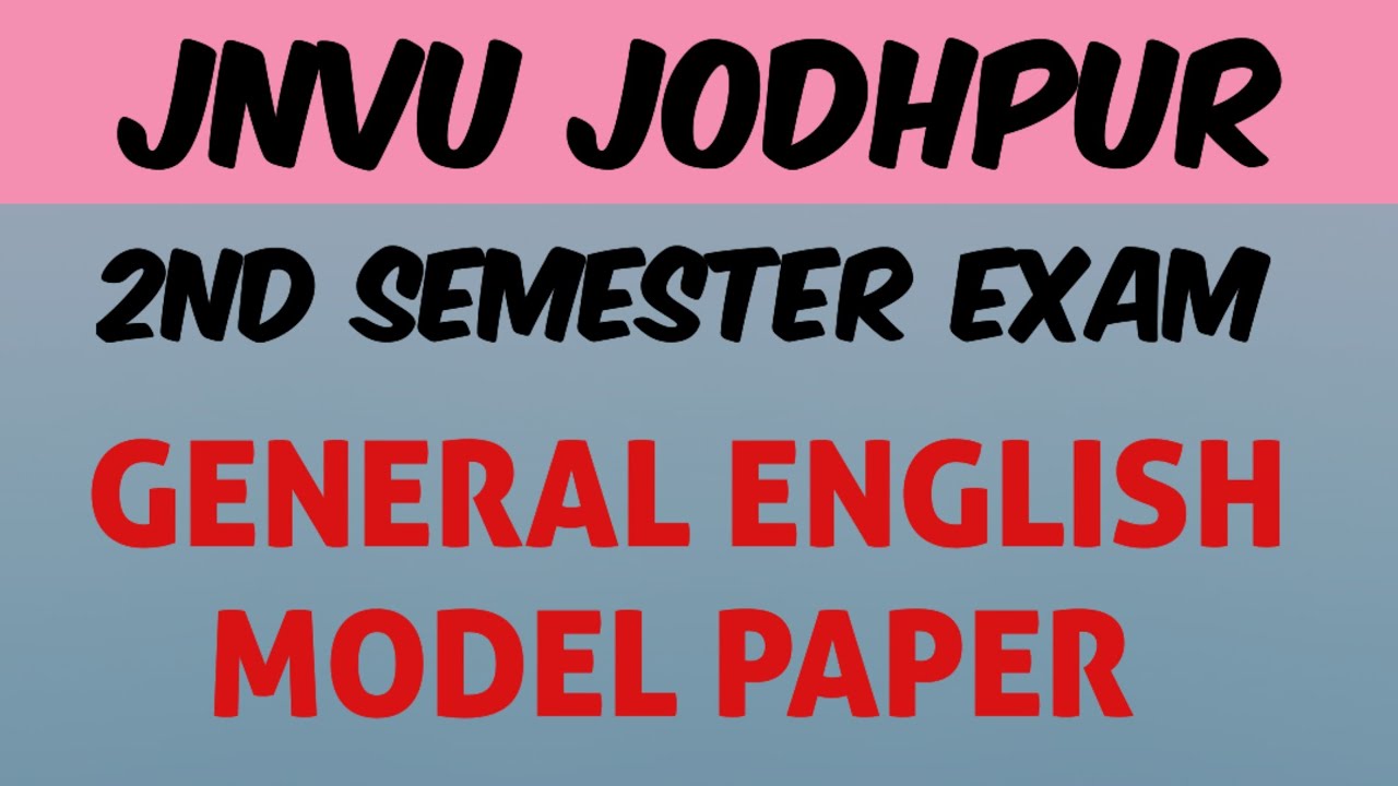 JNVU 2ND SEMESTER GENERAL ENGLISH MODEL PAPER, general English paper ...