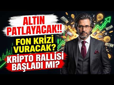 ALTIN PATLAYACAK!! FON KRİZİ VURACAK!! KRİPTO RALLİSİ BAŞLADI MI? OTO, KONUT YANDI!!