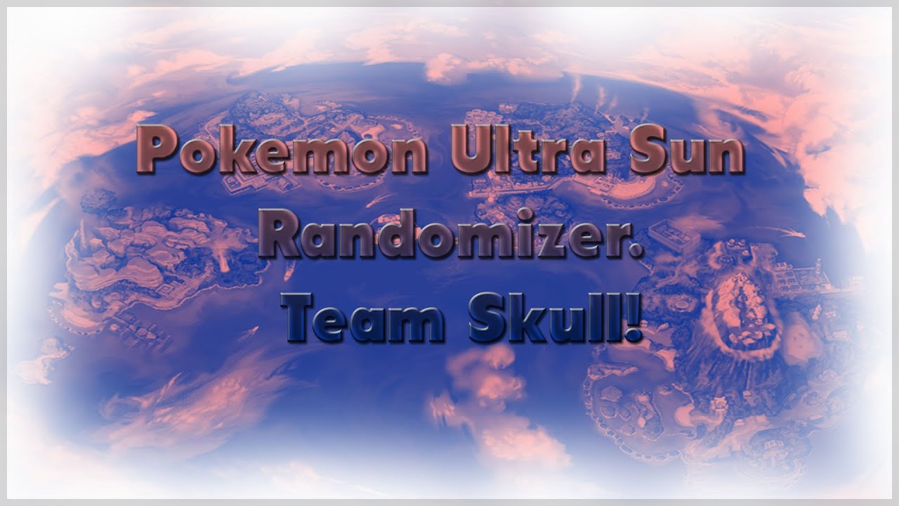 Pokemon Ultra Sun Randomizer. Ep20. Team Skull! - YouTube
