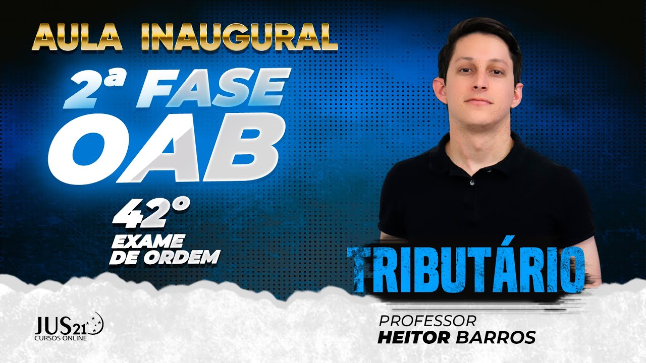 Aula Inaugural | 2ª Fase - 42ª Examen de Ordem | TRABUTÁRIO - Heitor Barros | AULA 02 - YouTube