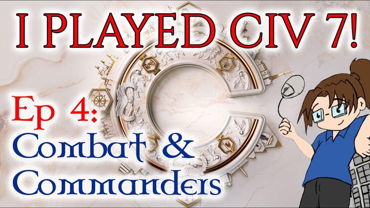 I played... CIVILIZATION VII (Civ 7)! - Ep 4: Combat & Commanders - YouTube