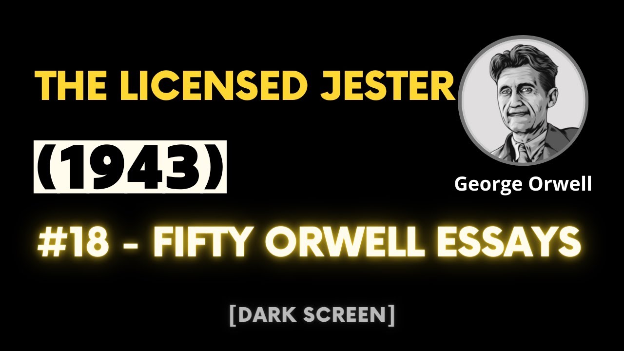 The Licensed Jester (1943) | George Orwell | #18 - Fifty Orwell Essays ...