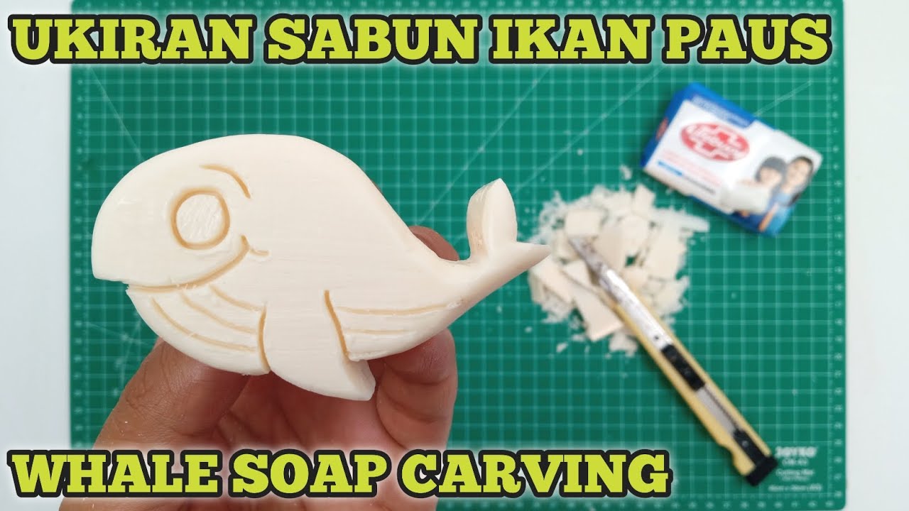 Ukiran Sabun | Cara Membuat Patung Ikan Paus Dari Sabun | Kerajinan ...