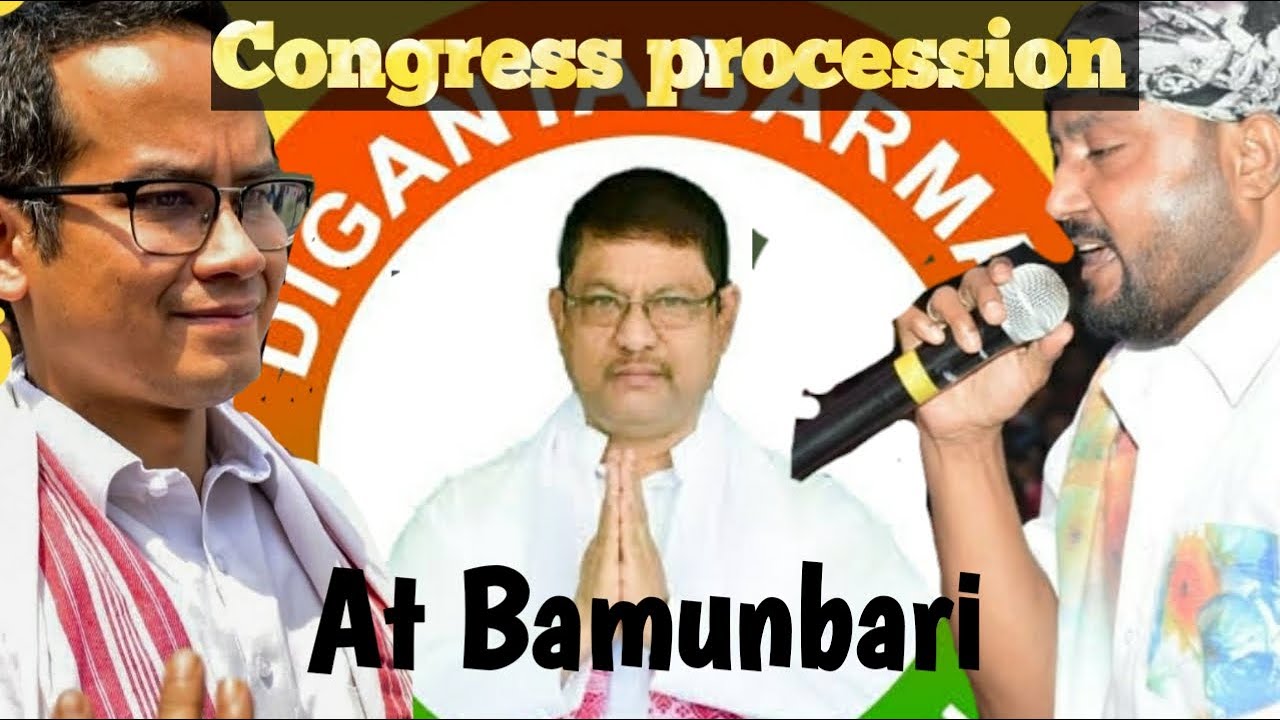 Congress Procession at Bamunbari, Barkhetri | Gourav Gogoi, Singer Babu ...