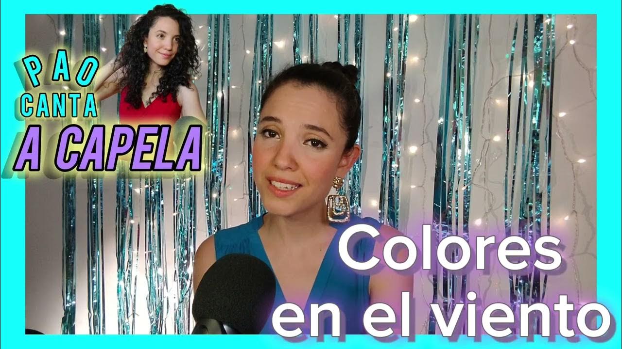 PAO CANTA 🎙️ a Capela 15 | Colores en el viento | cantante y vocal coach #disney - YouTube