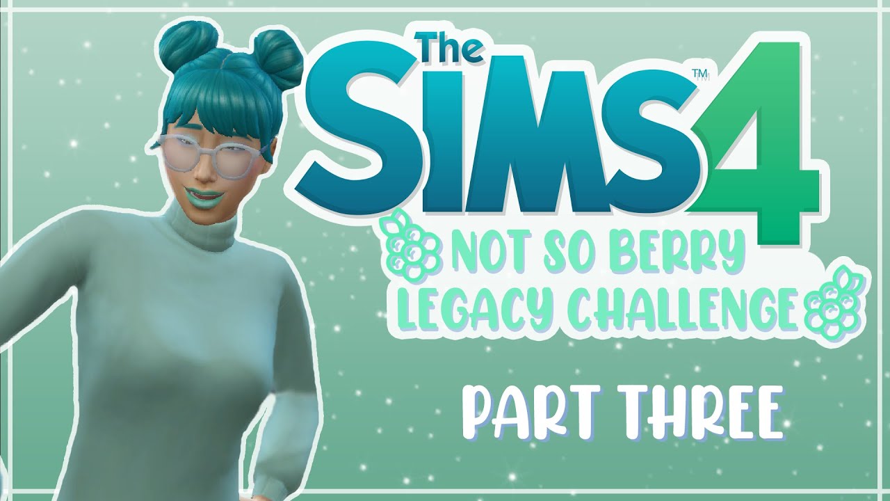 Let's Play Sims 4 - Not So Berry Legacy Challenge - Part 3 - Livestream ...
