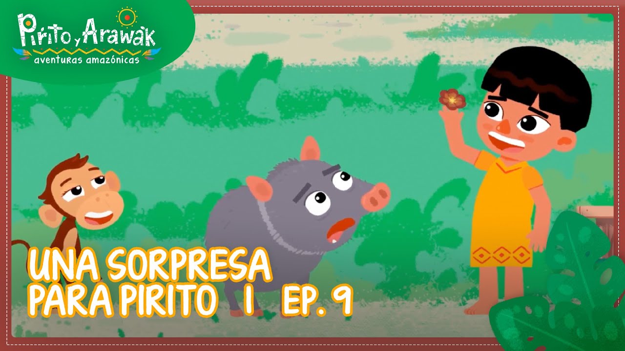 9. Una sorpresa para Pirito - Pirito y Arawak - YouTube