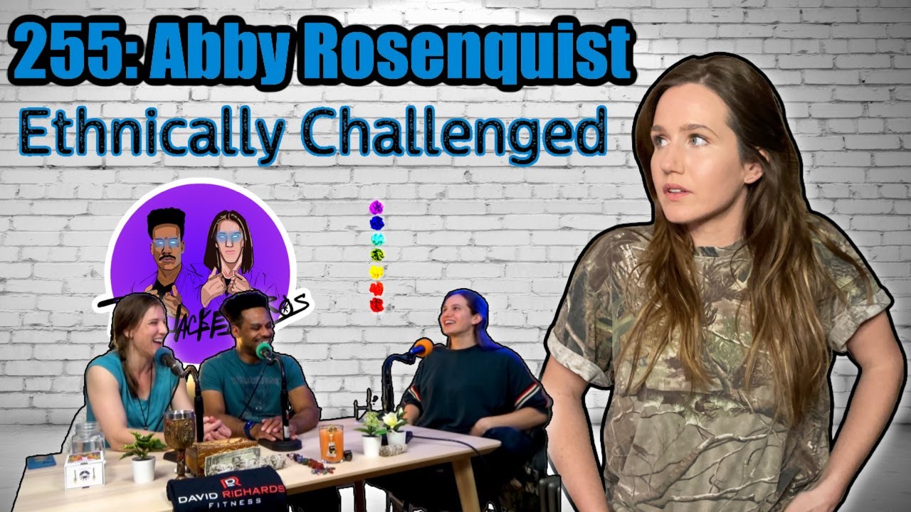 255: Ethnically Challenged w/ Abby Rosenquist - YouTube
