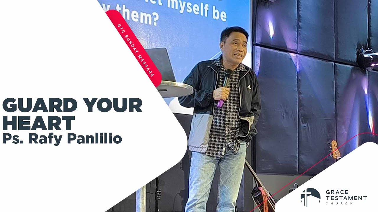 Guard Your Heart // Pastor Rafy Panlilio // 10 am Service (Handheld ...