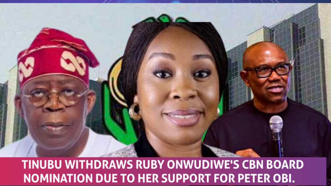 Tinubu Withdraws Ruby Onwudiwe's CBN Board nomination due to her ...