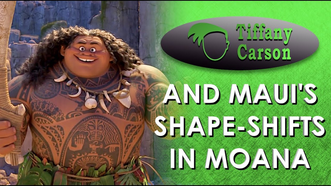 Tiffany Carson - Maui's Shape-Shifts in Moana - YouTube