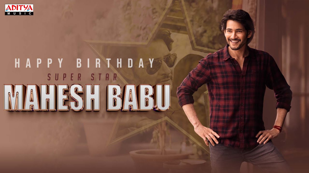Superstar Mahesh Babu Birthday Special 2024 | Aditya Music Gaane ...