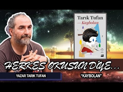 KAYBOLAN - TARIK TUFAN - BURÇAK YÜCE I HERKES OKUSUN DİYE