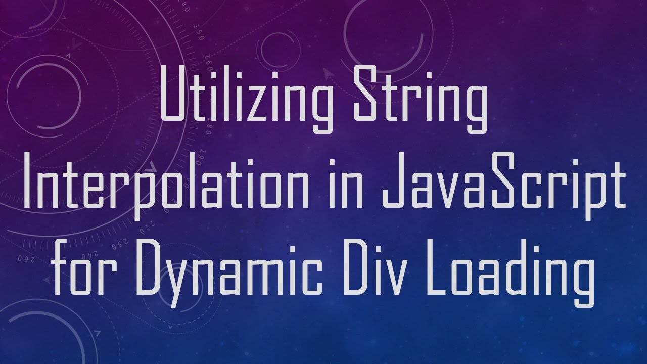Utilizing String Interpolation In Javascript For Dynamic Div Loading Youtube 4997