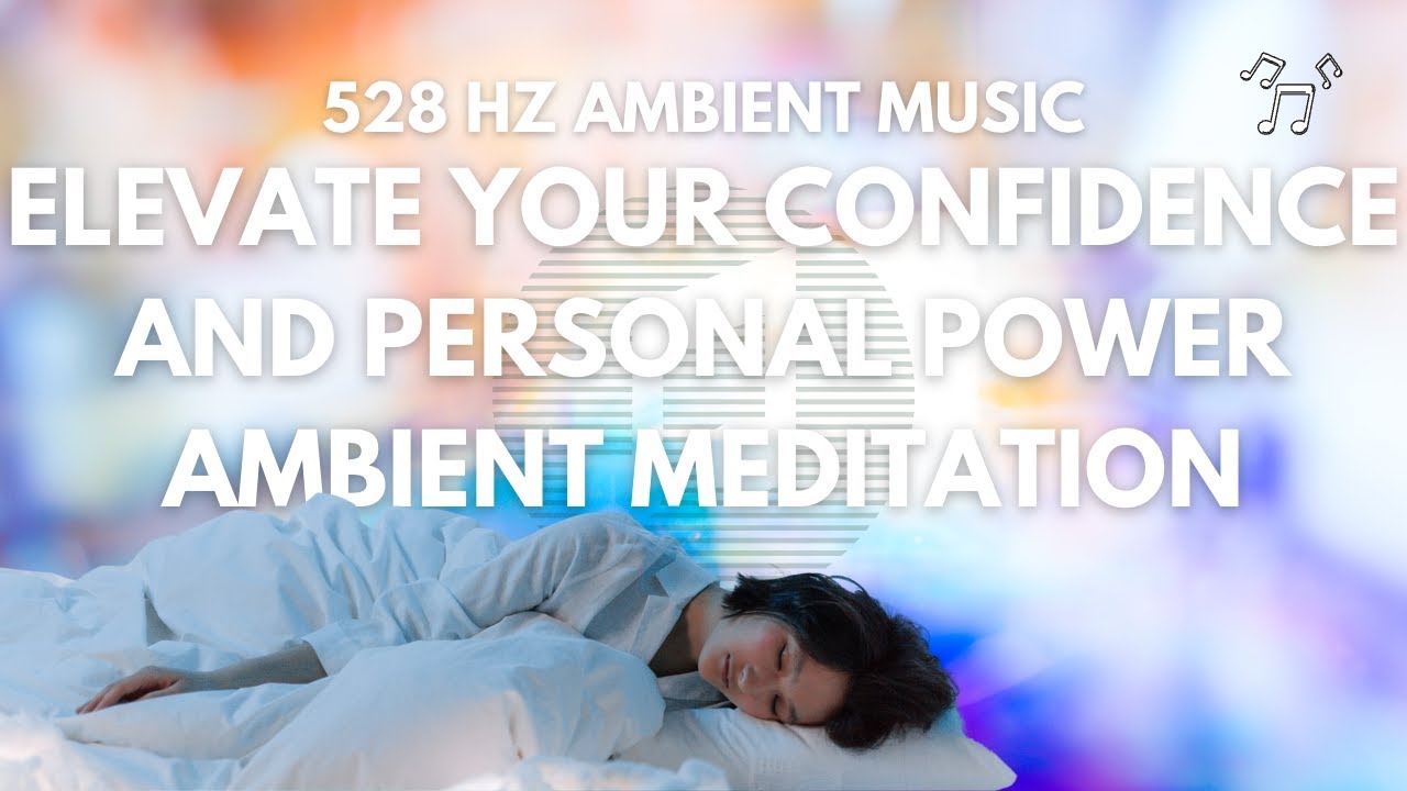 Discover the Magic of 528 Hz: How to Instantly Elevate Your Confidence ...