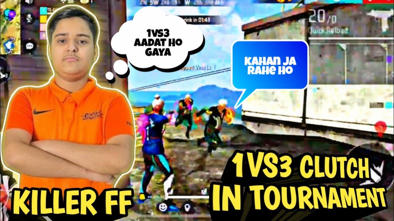 KILLER FF 1VS3 CLUTCH IN TOURNAMENT || FREE FIRE ESPORTS KILLER FF ...