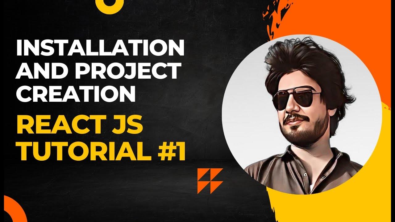 Reactjs Tutorial 1 Installation And Project Creation Reactjs Reactjstutorial Youtube