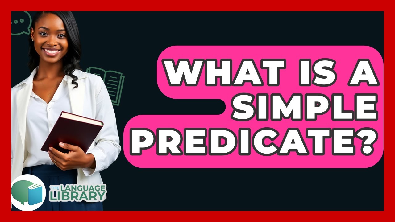 What Is A Simple Predicate? - The Language Library - YouTube
