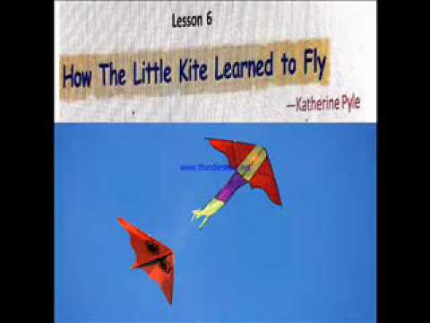 class vi,lesson 6, How The Little Kite Learned To Fly, part 1 - YouTube