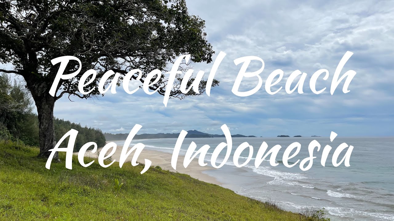 The Most Peaceful Beach - Aceh Indonesia - YouTube