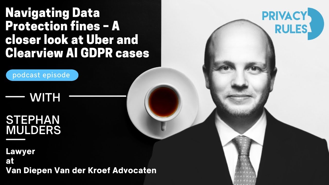 Navigating Data Protection fines – A closer look at Uber and Clearview ...