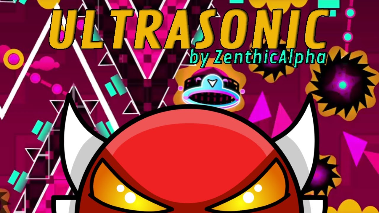 "UltraSonic" 100% by ZenthicAlpha | [Insane Demon] | Geometry Dash 2.2 ...