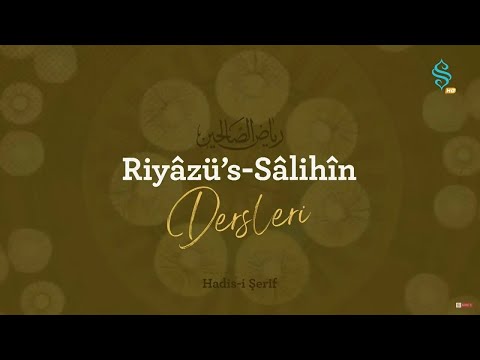 Riyâzü's Sâlihîn Dersleri Bölüm 12 - Murakebe Konulu Hadis-i Şerifler