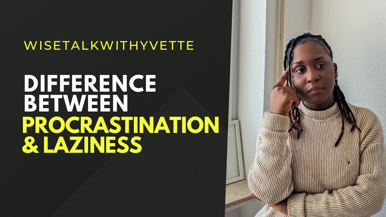 DIFFERENCE BETWEEN PROCRASTINATION & LAZINESS - YouTube