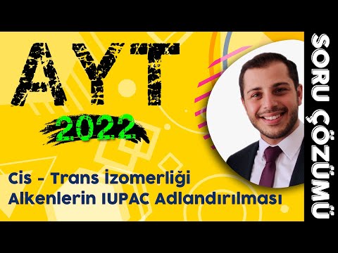Alkenlerin IUPAC Adlandırılması ve Cis-Trans İzomerliği (Organik Kimya - Soru Çözümü) 2022 - ÖABT