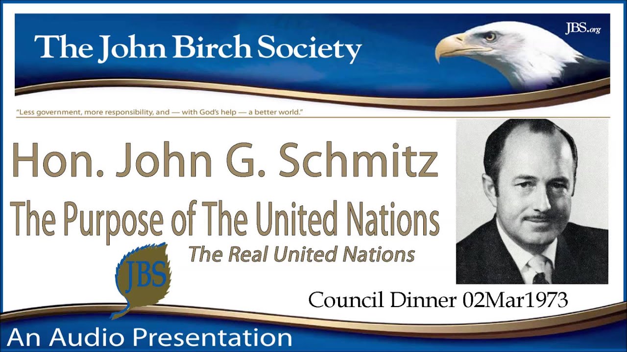 Hon John G Schmitz - The Purpose of The United Nations - YouTube