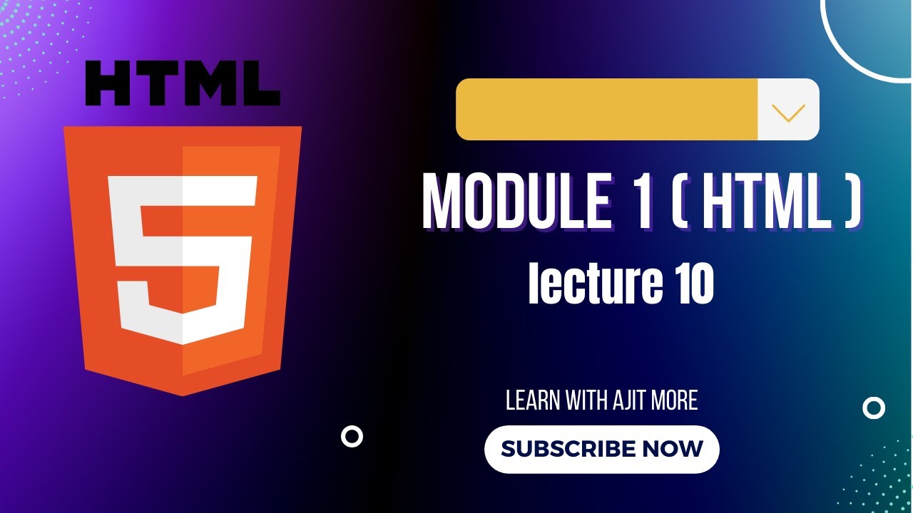 Html Module 1 Lecture 10 Learnwithajitmore Youtube 9919