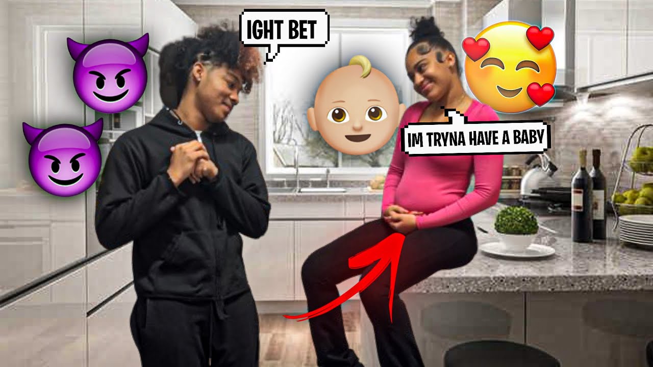 ASKING MY BOYFRIEND LETS HAVE A BABY RIGHT NOW * He Folded 👀* - YouTube