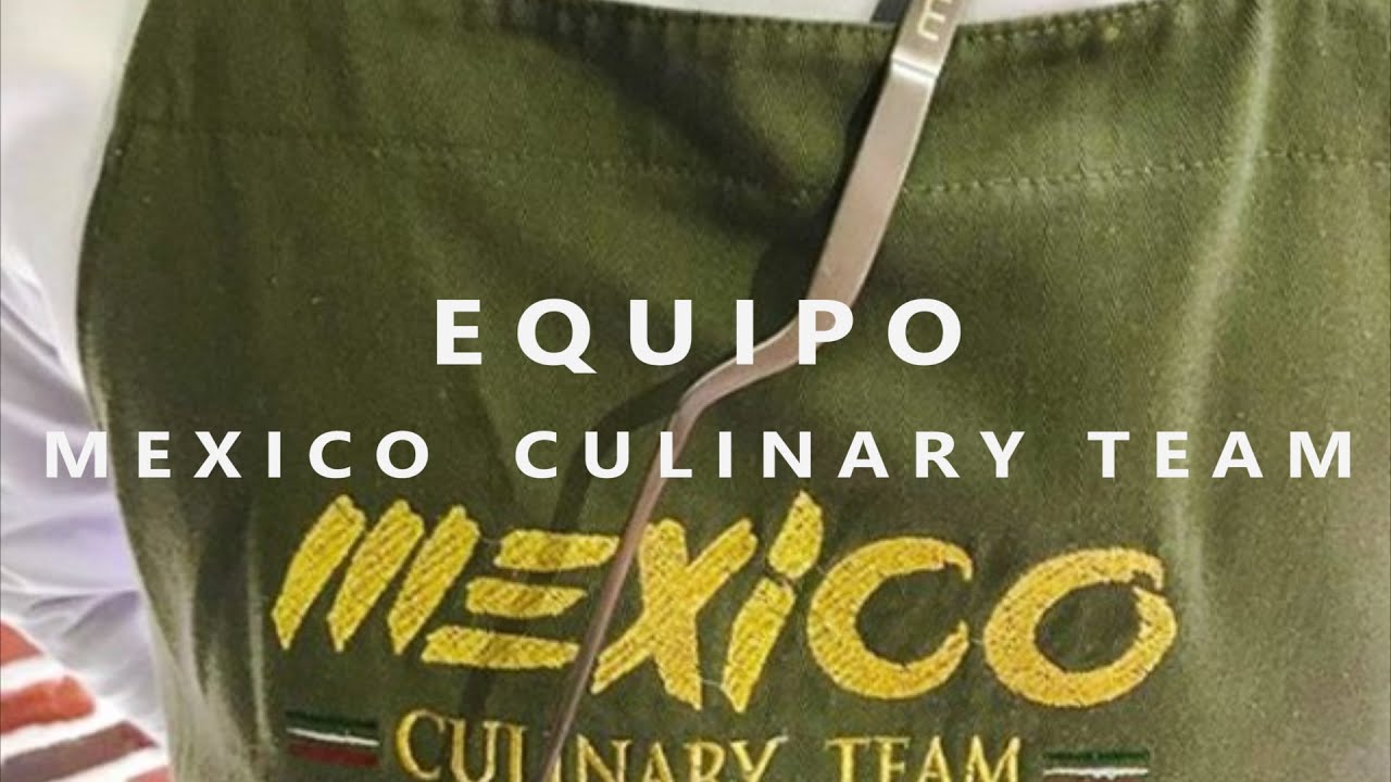 EQUIPO MEXICO CULINARY TEAM - YouTube