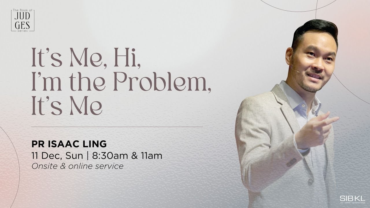 [SERMON] Judges 17-18: It's Me, Hi, I'm the Problem, It's Me - Pr Isaac Ling // 11 Dec 2022 ...